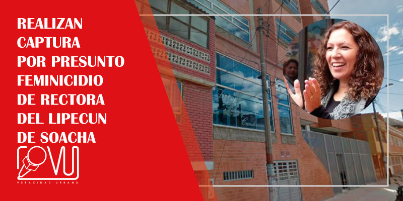 Realizan captura por presunto feminicidio de rectora del Lipecun de Soacha